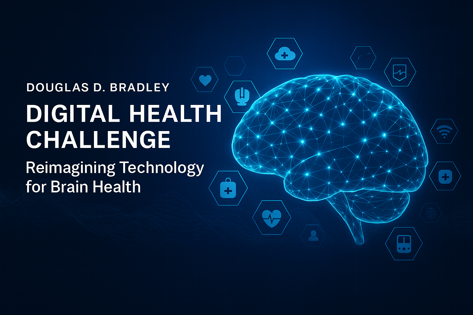 Douglas D. Bradley Digital Health Challenge – Focus on Brain Health ...