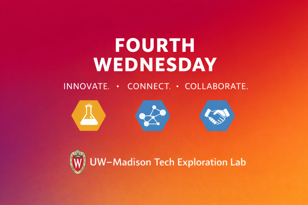 Fourth Wednesday – March – UW Tech Exploration Lab – UW–Madison